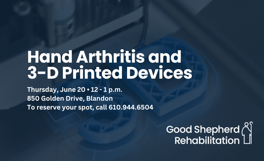 Hand Arthritis and 3D Printed Devices | Good Shepherd Rehabilitation ...